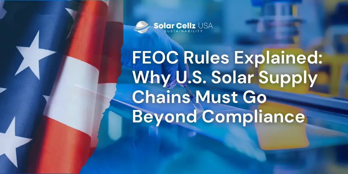 How to Master FEOC Rules for Solar Supply Success